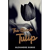 Amazon.com: The Black Tulip: 9781463604738: Dumas, Alexandre: Books