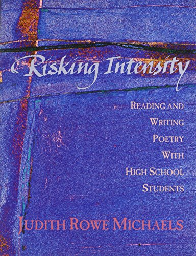 Risking Intensity: Reading and Writing Poetry With High School Students ...