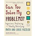 Can You Solve My Problems?: Ingenious, Perplexing, and Totally ...