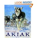 Akiak: A Tale From the Iditarod: Robert J. Blake: 9780142401859: Amazon ...