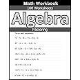 Algebra Factoring Math Workbook 100 Worksheets: Hands-on Practice for Mastering Algebraic ...