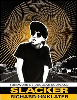 Slacker: Linklater, Richard: 9780312077976: Amazon.com: Books