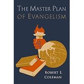 The Master Plan of Evangelism: Robert E. Coleman, Graham, Billy ...