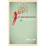 A Woman of Genius: The Intellectual Autobiography of Sor Juana Ines de ...