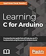 Amazon.com: Learning C for Arduino (9781787120099): Towaha, Syed Omar Faruk: Books