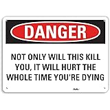 Danger Sign, Not Only Will This Kill You, It Will Hurt The Whole Time ...