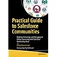 Amazon.com: Practical Guide to Salesforce Communities: Building, Enhancing, and Managing an ...