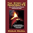 The Story of NanobacTX: How a medical maverick restored cardiovascular ...