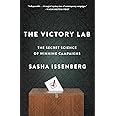The Victory Lab: The Secret Science of Winning Campaigns: Issenberg ...