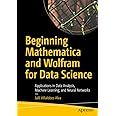 Amazon.com: Beginning Mathematica and Wolfram for Data Science ...