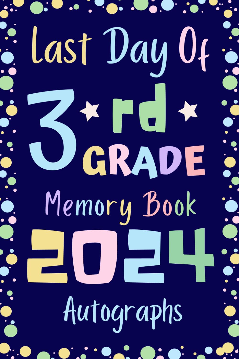 Mua Last day of 3rd Grade Autograph Book: My End of School YearBook For ...