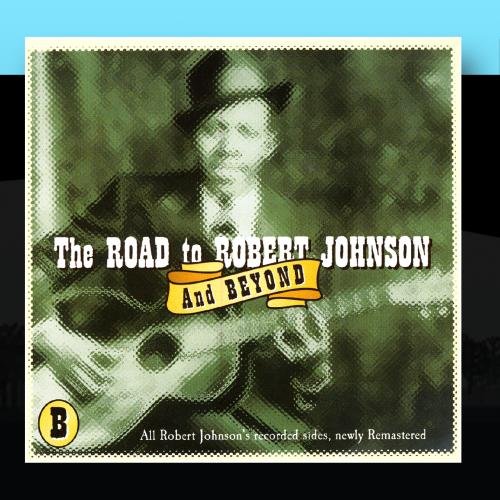 Disco de Robert Johnson: «The Road To Robert Johnson And Beyond, CD B»