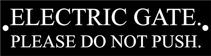 FSSS Ltd ELECTRIC GATE PLEASE DO NOT PUSH ENGRAVED ACRYLIC SIGN ...