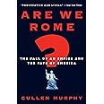Are We Rome?: The Fall of an Empire and the Fate of America: Murphy ...