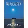 Myth & the Movies: Discovering the Myth Structure of 50 Unforgettable ...