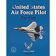 Amazon.com: United States Air Force Pilot For Kids: How To Become an ...