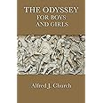 The Odyssey for Boys and Girls: Church, Alfred J., Homer: 9781617204012 ...
