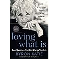 Loving What Is, Revised Edition: Four Questions That Can Change Your ...
