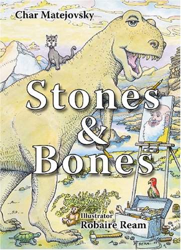 Stones & Bones: A Child's Guide to Evolution: Char Matejovsky, Robaire ...