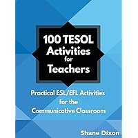 Amazon.com: 100 TESOL Activities: Practical ESL/EFL Activities for the ...