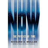 Now: The Physics of Time: Muller, Richard A.: 9780393285239: Amazon.com ...
