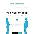 The Purity Code: God's Plan for Sex and Your Body (Pure Foundations ...