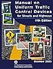 National Standards for Traffic Control Devices; the Manual on Uniform ...