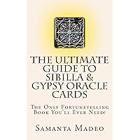 The Ultimate Guide to Sibilla & Gypsy Oracle Cards: The Only ...