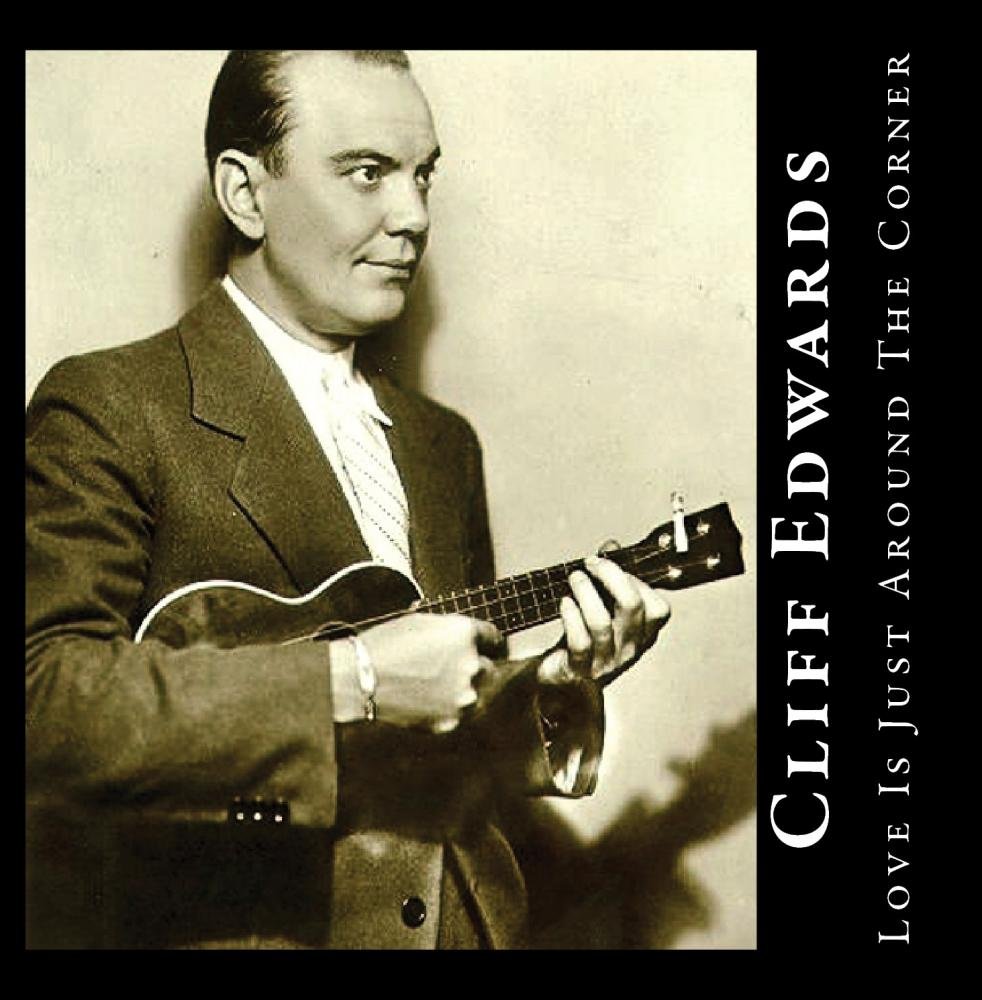 Cliff Edwards - Love Is Just Around The Corner - Amazon.com Music