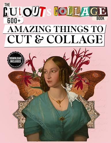The Cut Out And Collage Book 600+ Amazing Things To Cut & Collage ...