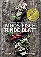 Moos. Fisch. Rinde. Blatt: Genuss der Landschaft: Amazon.de: Valentino ...