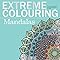 Extreme Colouring - Mandalas: Create a Masterpiece, One Splash of ...
