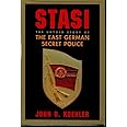 Stasi: The Untold Story Of The East German Secret Police: Koehler, John ...