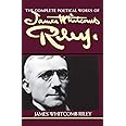 The Complete Poetical Works of James Whitcomb Riley: Riley, James ...