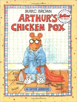 Arthur's Chicken Pox: An Arthur Adventure (Arthur Adventures) : Brown ...