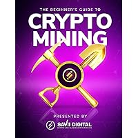 The Beginner’s Guide To Crypto Mining: Õunap, Aviva, Malone, Aaron ...