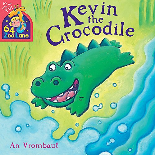 Kevin the Crocodile (64 Zoo Lane): Vrombaut, An: 9781444913019: Amazon ...