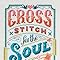 Cross Stitch for the Soul: 20 designs to inspire: Amazon.co.uk: Emma ...