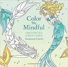 Amazon.com: Color Me Mindful: Enchanted Creatures (9781501162367 ...