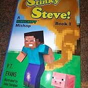 Amazon.com: Stinky Steve: Book One - A Minecraft Mishap eBook: PT Evans ...