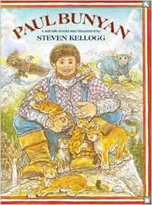 Paul Bunyan: Steven Kellogg: 9780688038502: Amazon.com: Books