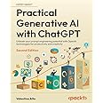 Practical Generative AI with ChatGPT: Unleash your prompt engineering potential with OpenAI ...