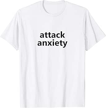 Amazon.com: Attack Anxiety T-Shirt: Clothing