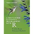 A First Course in Statistical Programming with R: Braun, W. John ...