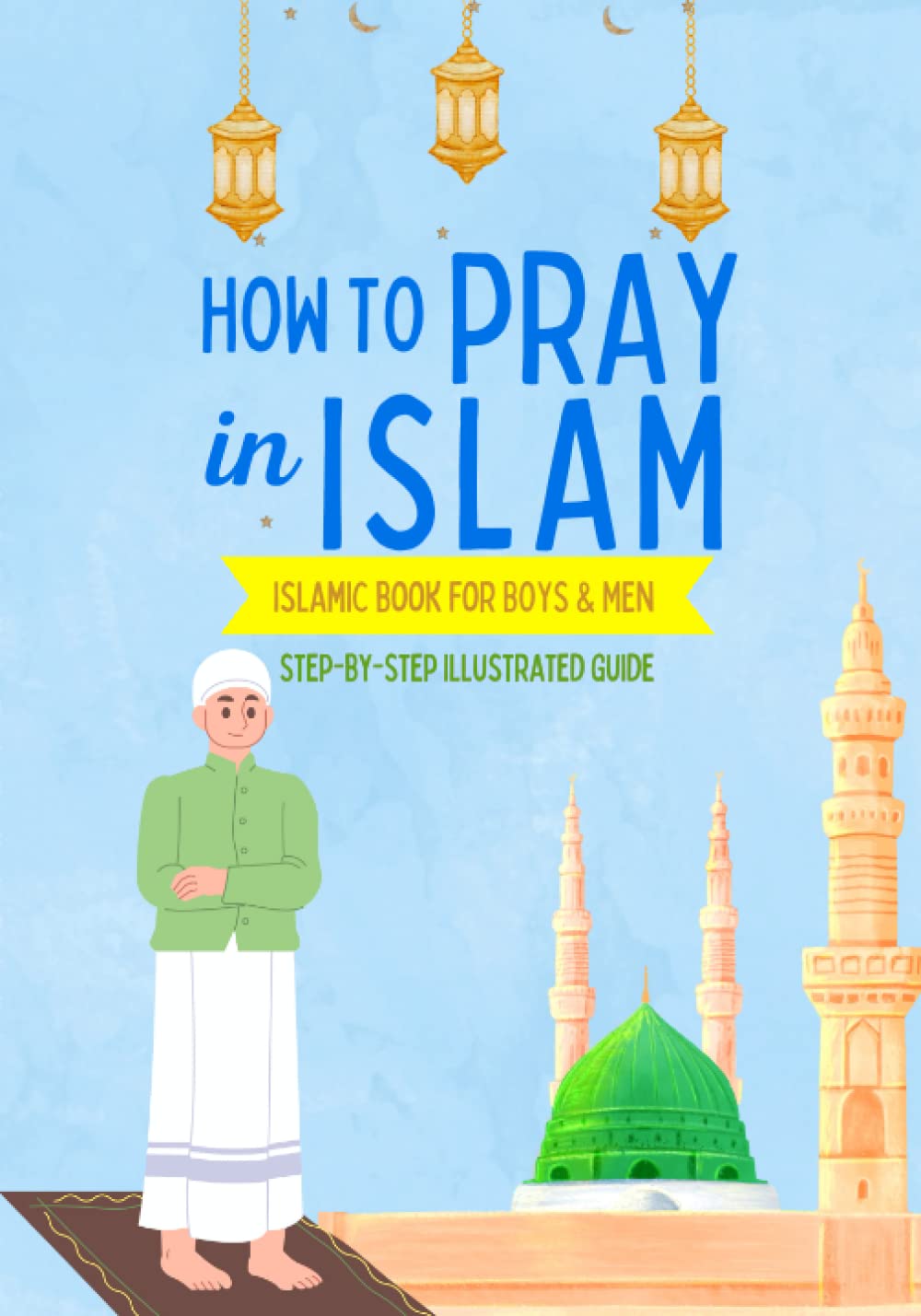 Mua How to Pray in Islam - For Boys & Men: An illustrated and complete ...
