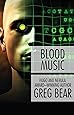 Blood Music: Bear, Greg: 9781497637023: Amazon.com: Books