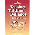 Amazon.com: Teasing, Tattling, Defiance and More: Positive Approaches ...