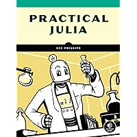 Practical Julia: 9781718502765: Computer Science Books @ Amazon.com