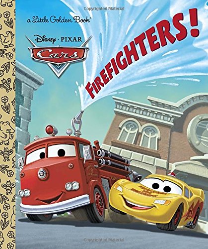 Firefighters! (Disney/Pixar Cars) (Little Golden Book): Berrios, Frank ...