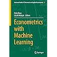 Econometrics with Machine Learning (Advanced Studies in Theoretical and ...